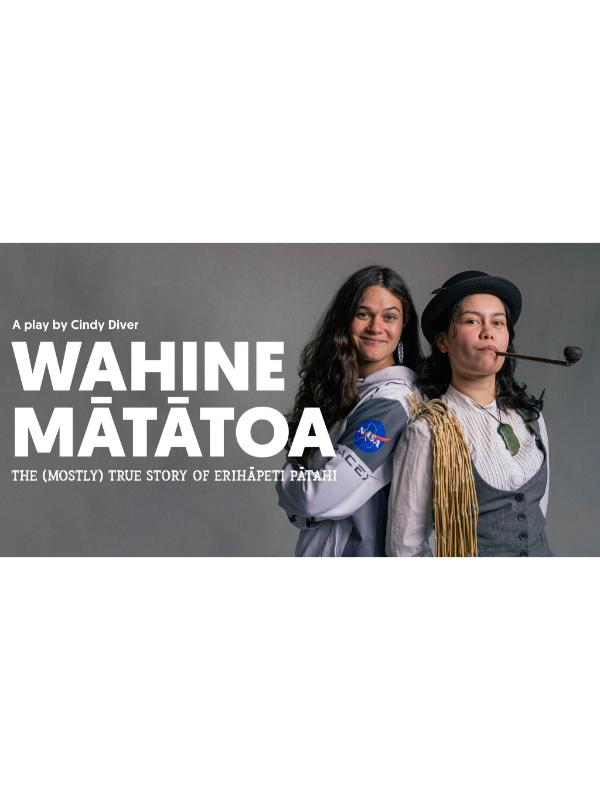 Wahine Mātātoa – the (mostly) true story of Erihāpeti Pātahi